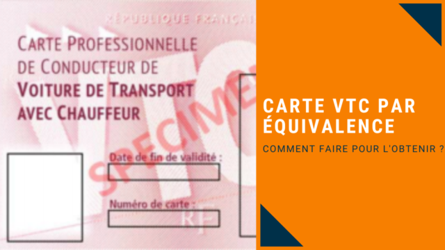 Carte VTC par équivalence : Quelles étapes pour l'obtenir